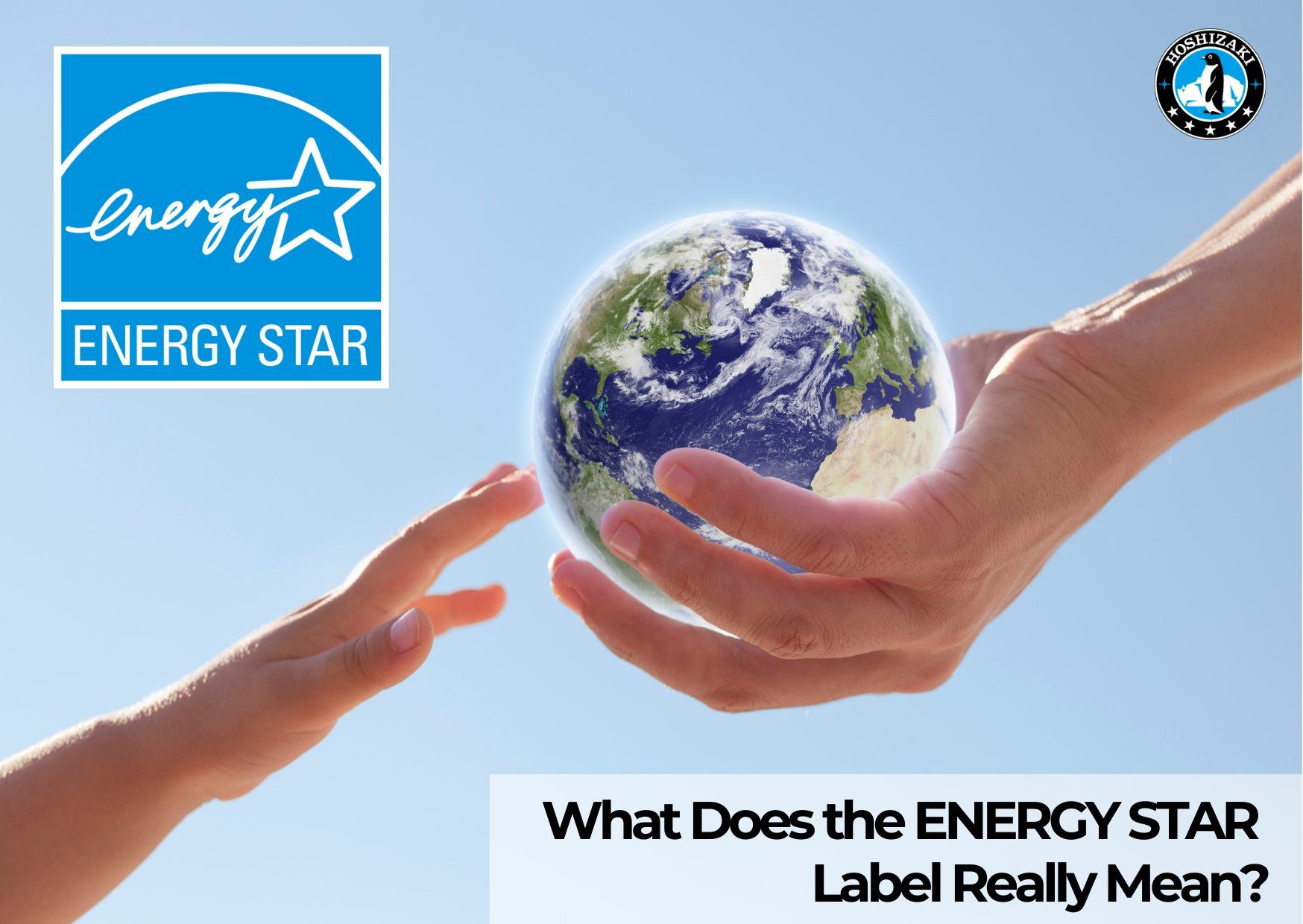 What Does the ENERGY STAR Label Really Mean? | Hoshizaki America